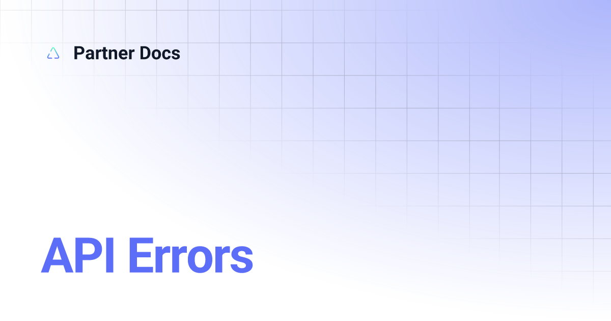 API Errors | Partner Docs