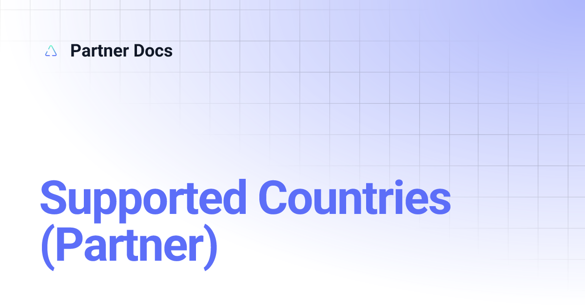 Supported Countries (Partner) | Partner Docs